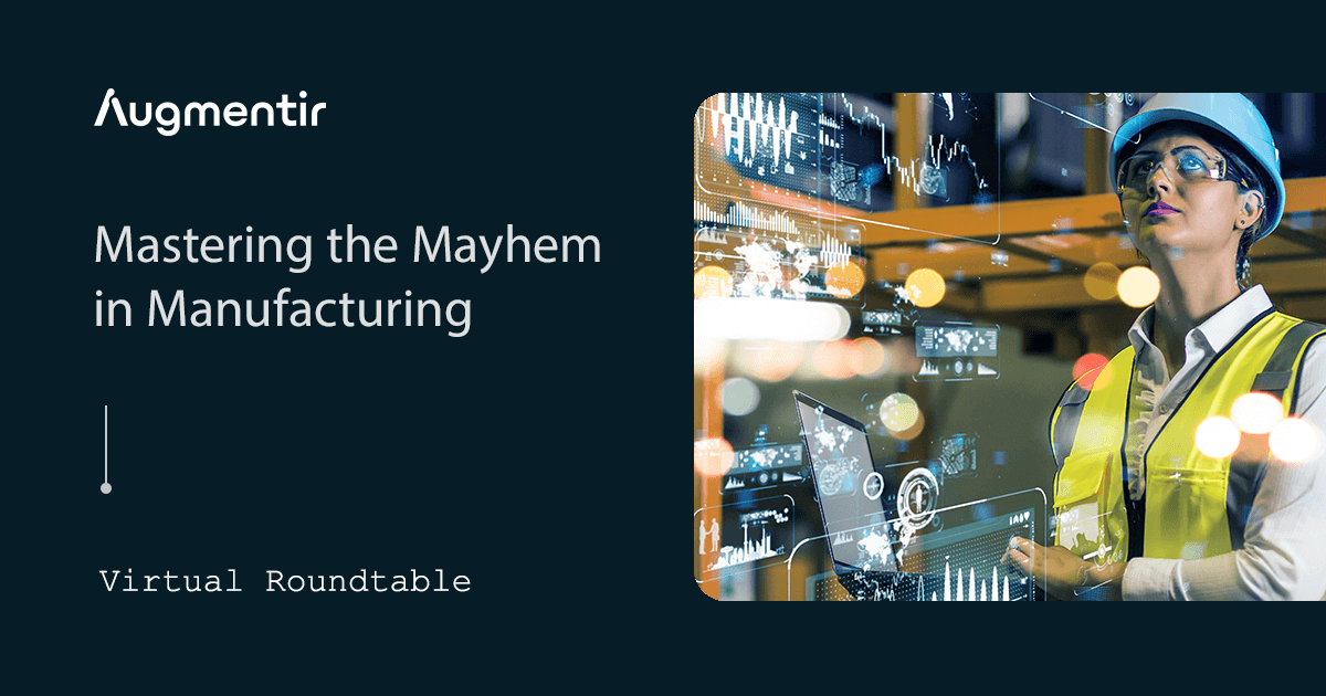 Mastering the Mayhem in Manufacturing - Augmentir